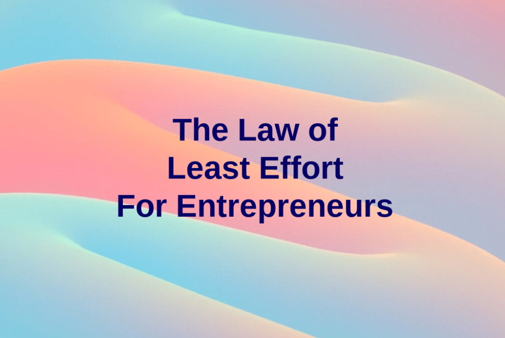 Law of Least Effort - The 4th Spiritual Law of Success